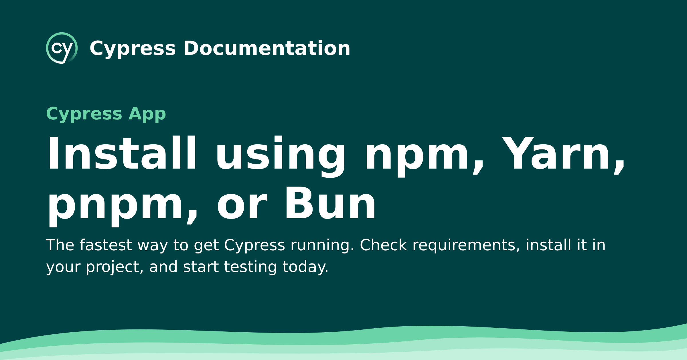 Install using npm, Yarn, pnpm, or Bun | Cypress Documentation